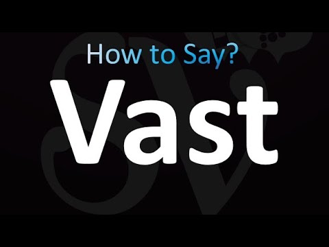How to Pronounce Vast