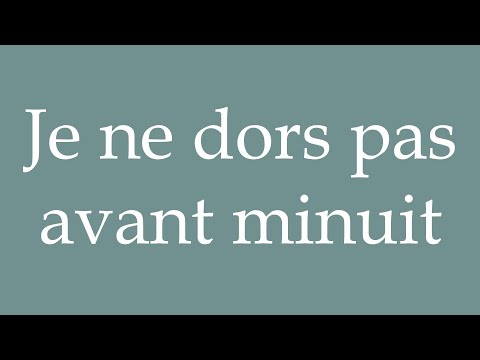 How to Pronounce ''Je ne dors pas avant minuit'' (I don't sleep before midnight) in French