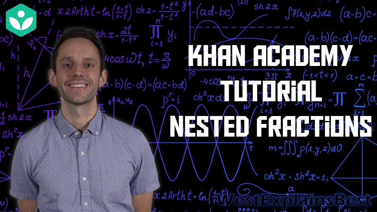Khan Academy Tutorial: nested fractions