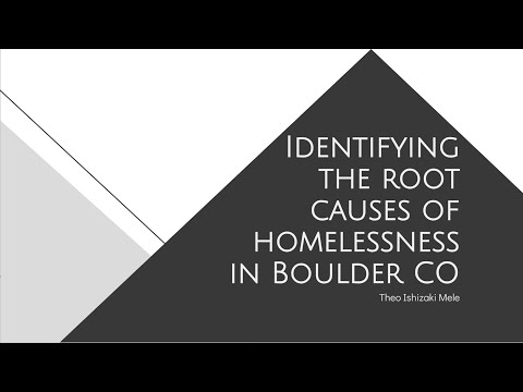 Identifying the root causes of homelessness in Boulder CO.