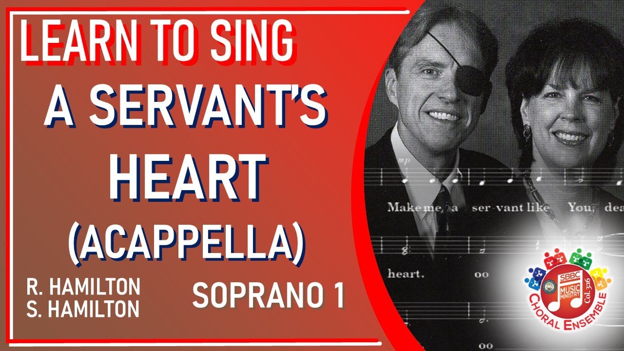 A Servant's Heart (Acappella) - Soprano 1