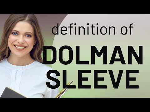 Dolman sleeve — DOLMAN SLEEVE definition