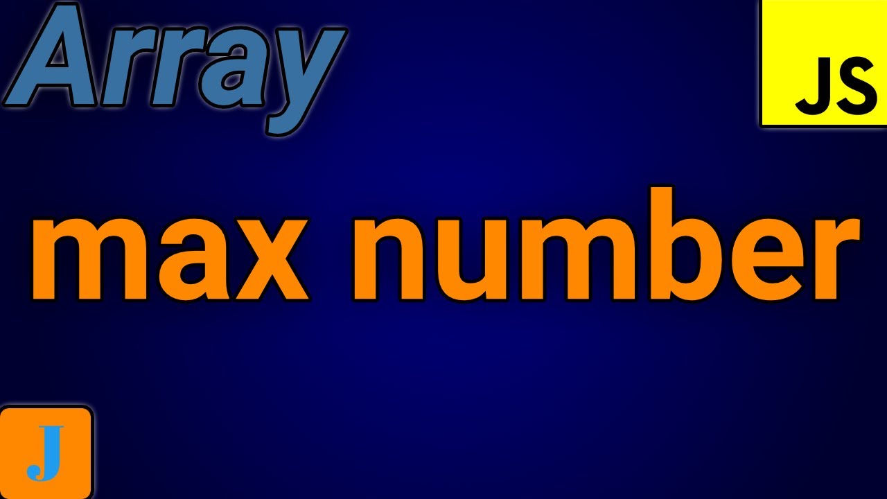 How To Find Max Number In Array JavaScript
