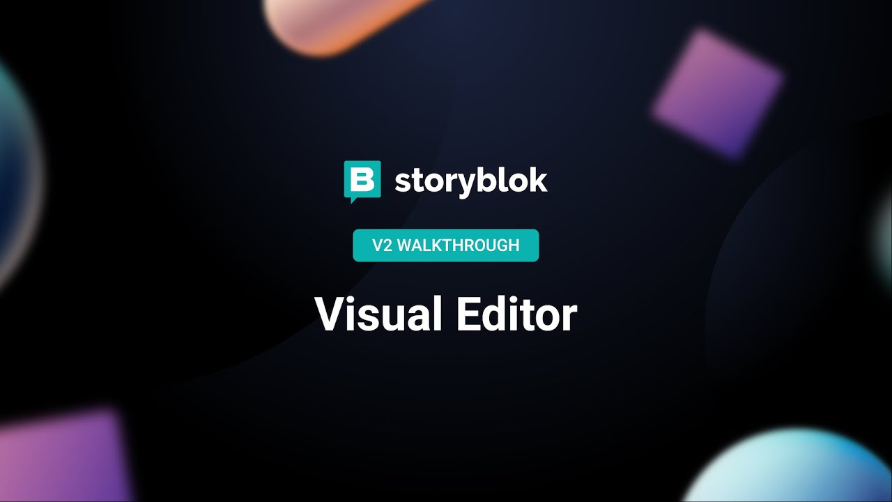 Visual Editor - Storyblok Walkthrough