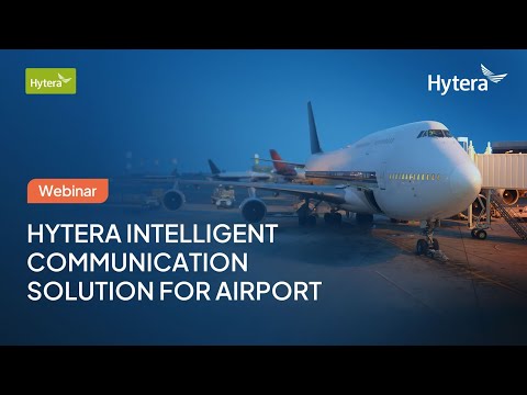 HYTERA INTELLIGENTCOMMUNICATIONSOLUTION FOR AIRPORT