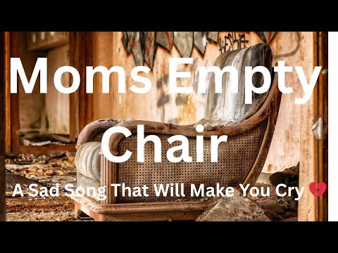 The Empty Chair – Deeply Emotional Mother's Day Tribute Song For All Moms In Heaven