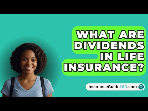 What Are Dividends In Life Insurance? - InsuranceGuide360.com