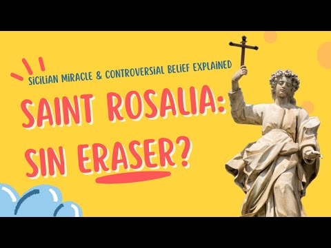 Saint Rosalia: The Patron Saint Who Erases Sins? | Sicilian Miracle & Controversial Belief Explained