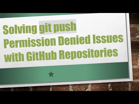 Solving git push Permission Denied Issues with GitHub Repositories