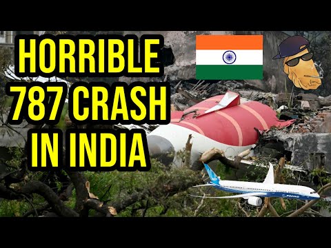 India Plane Crash Tragedy - 787 DREAMLINER NO LONGER SAFE