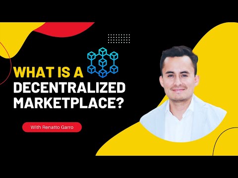 What is a Decentralized Marketplace? with Renatto Garro