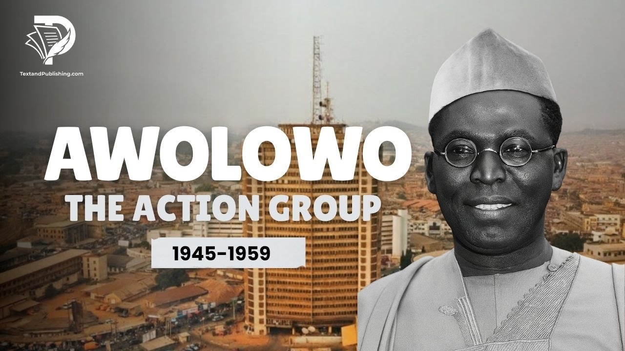 Obafemi Awolowo - The Action Group Years (1945-1959)