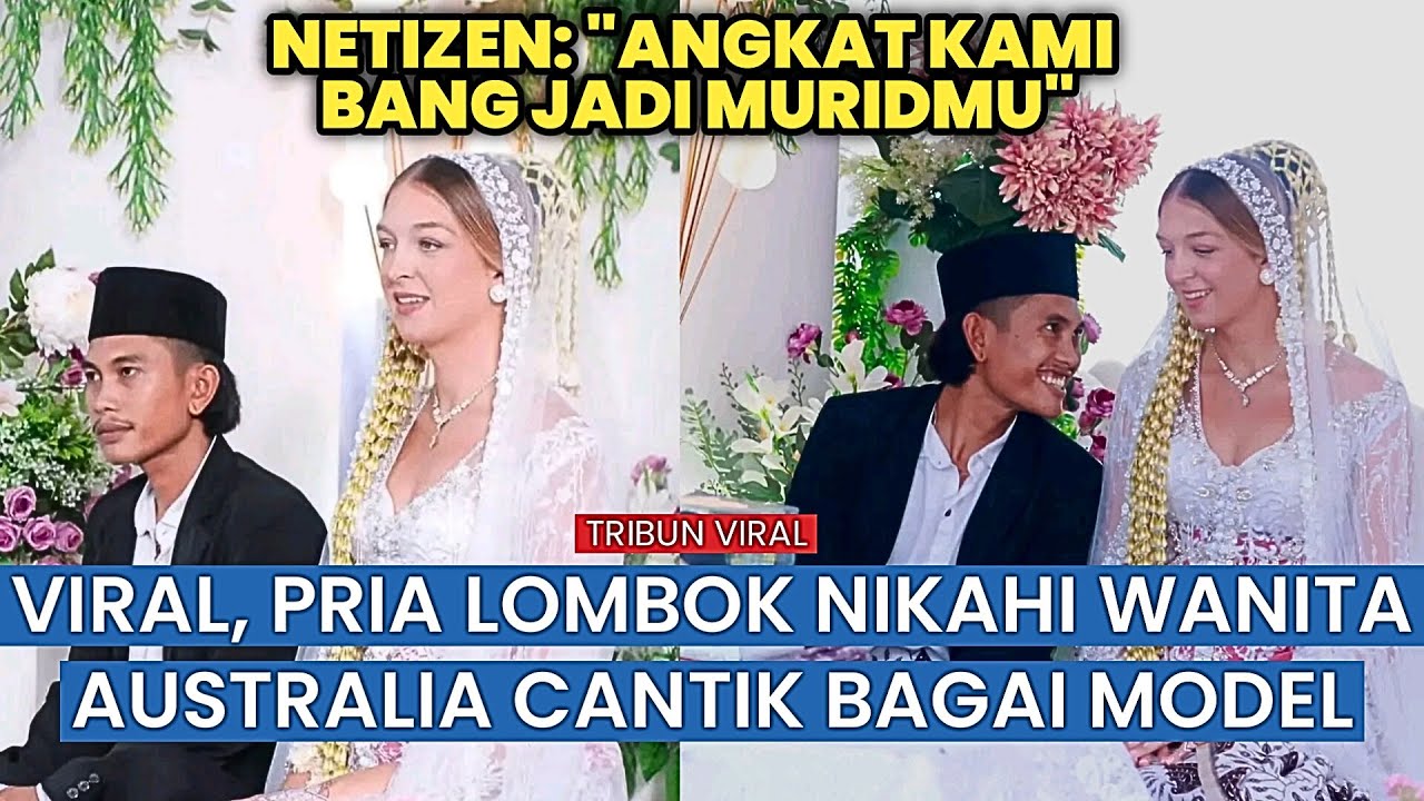 Viral! Bule Cantik Australia Dinikahi Pria Asal Lombok, Netizen Ikut Baper