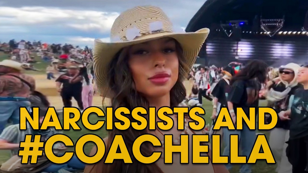 Narcissists and #COACHELLA