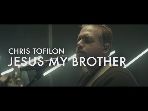 Jesus My Brother Lyrics - Chris Tofilon