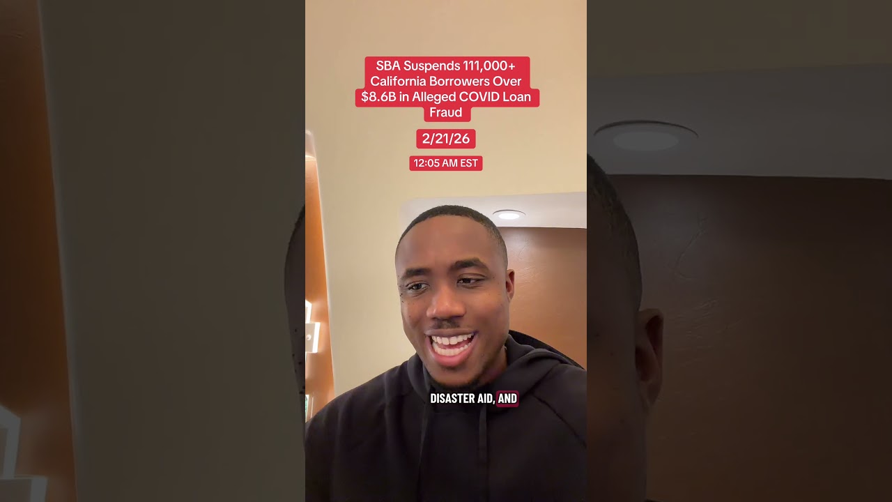 SBA Suspends 111,000+ California Borrowers Over $8.6B in Alleged COVID Loan Fraud