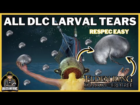 Elden Ring Shadow of the Erdtree All Larval Tears in DLC - Locations for Respec
