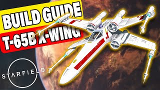 Build Star Wars T-65B X-Wing 1977 at Starfield Nexus - Mods and Community