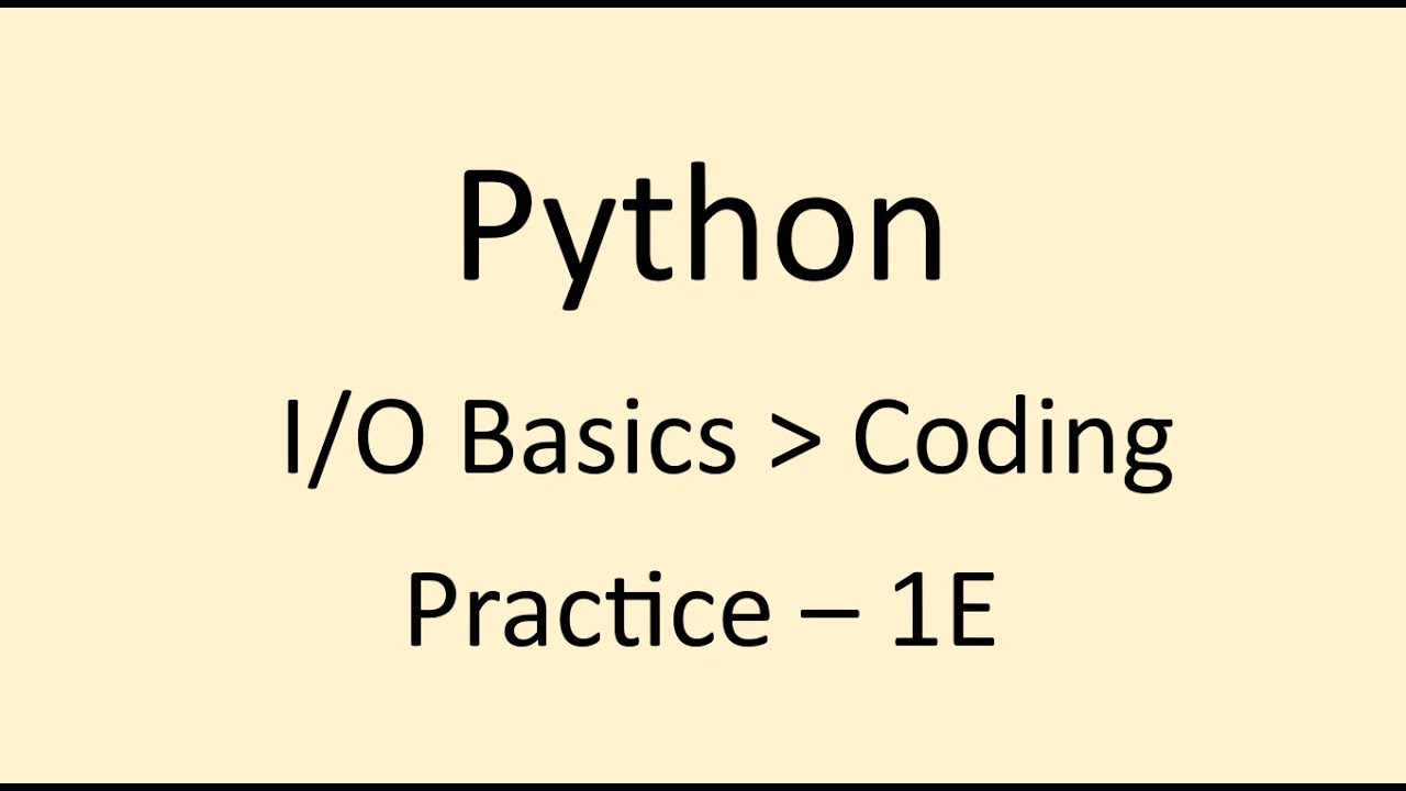 Coding Practice - 1E || I/O Basics || Python || NxtWave || CCBP