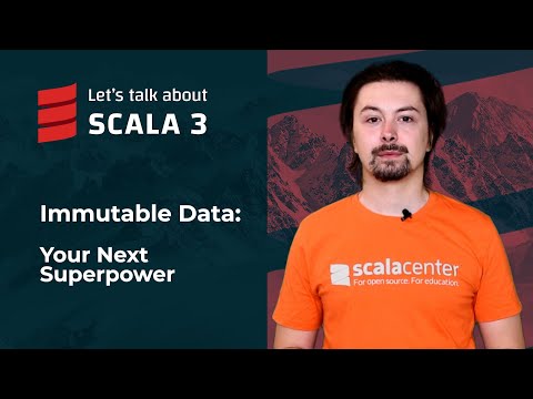 Immutable Data: Your Next Superpower | Let's talk about Scala 3