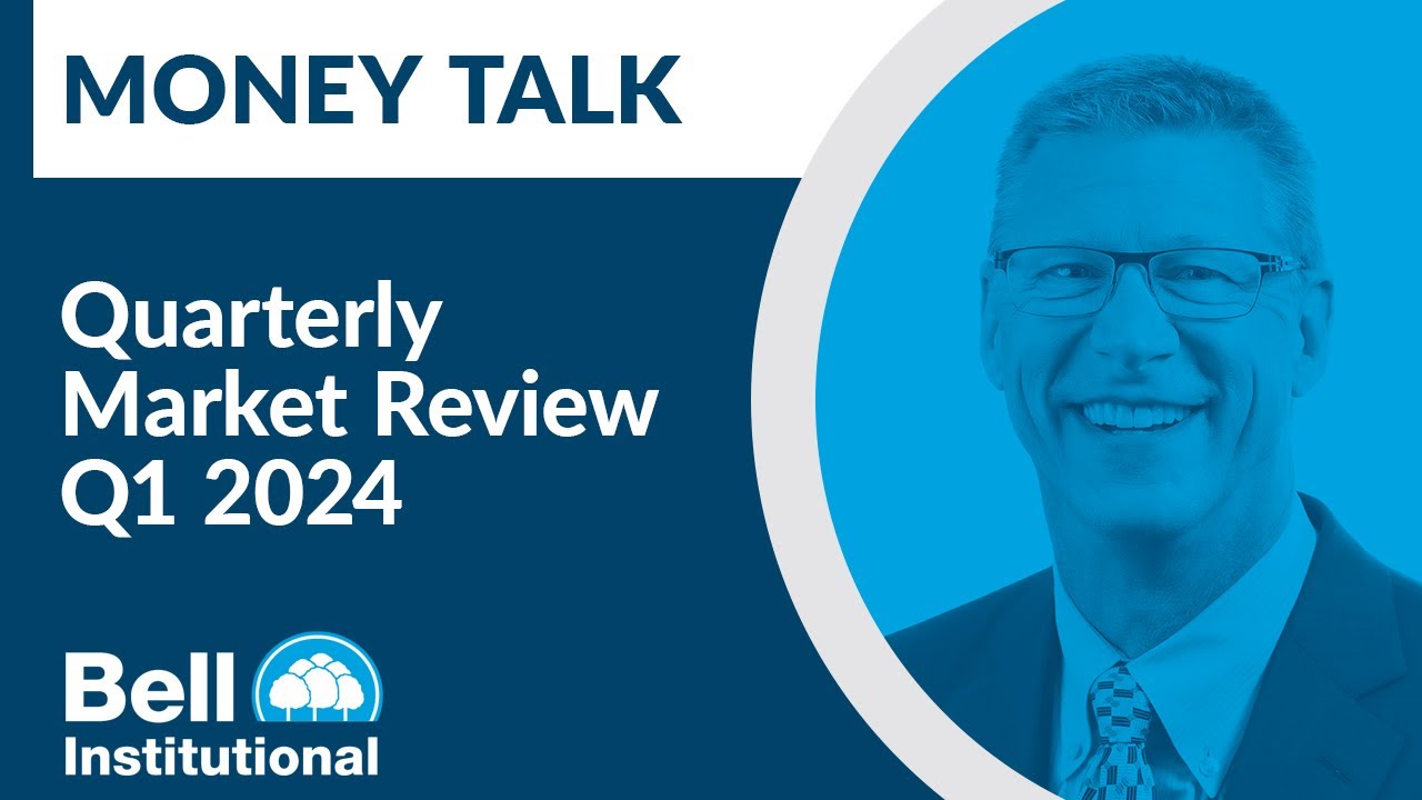 Bell Bank Institutional Quarterly Market Review Q1 2024