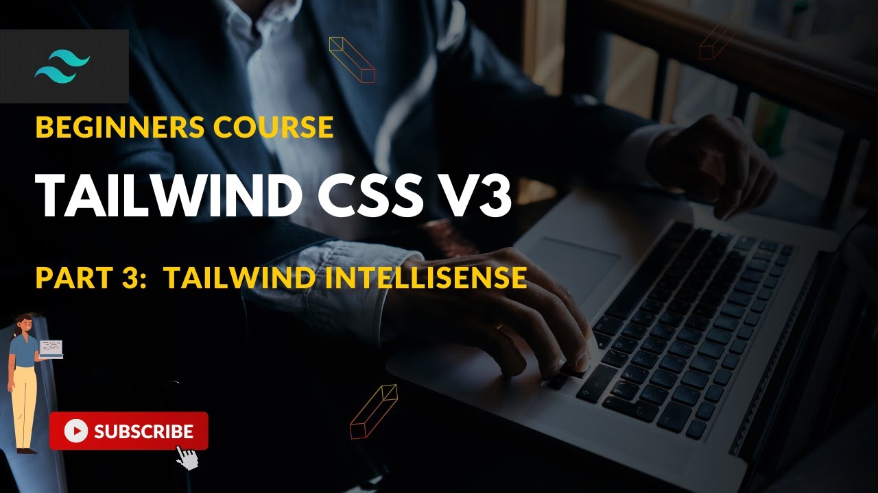 Tailwind CSS Beginner Course: PART 3 : VS code Tailwind intellisense
