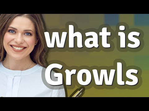 Growls | meaning of Growls