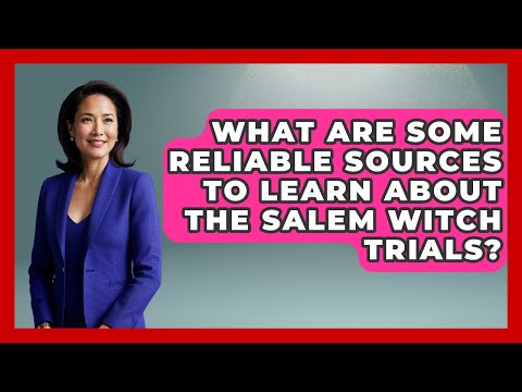 What Are Some Reliable Sources To Learn About The Salem Witch Trials? - Literary Icons