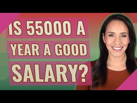 Is 55000 a year a good salary?