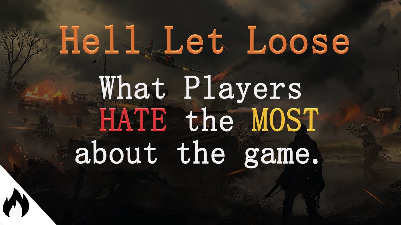 What players HATE - Hell Let Loose