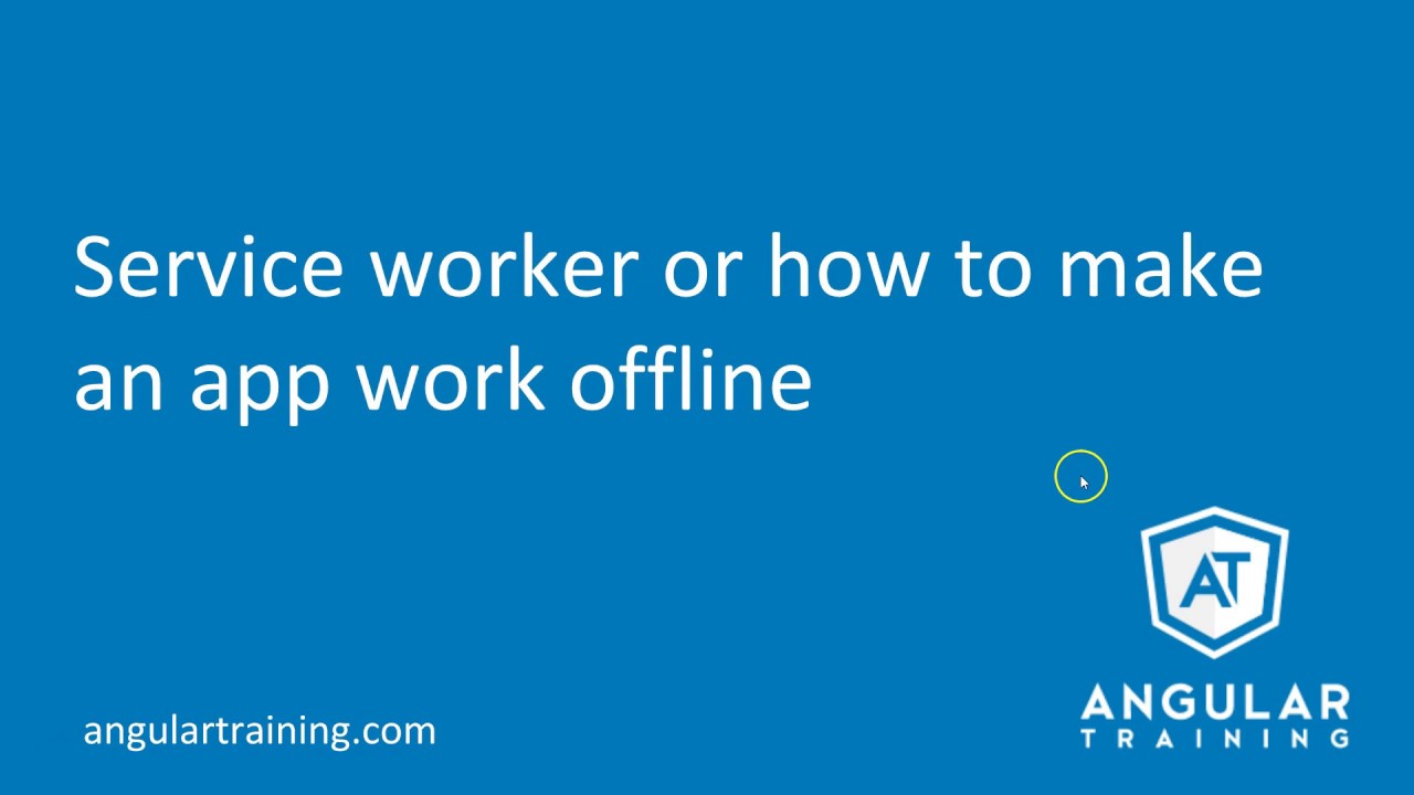 Angular Service worker or how to make an app work offline