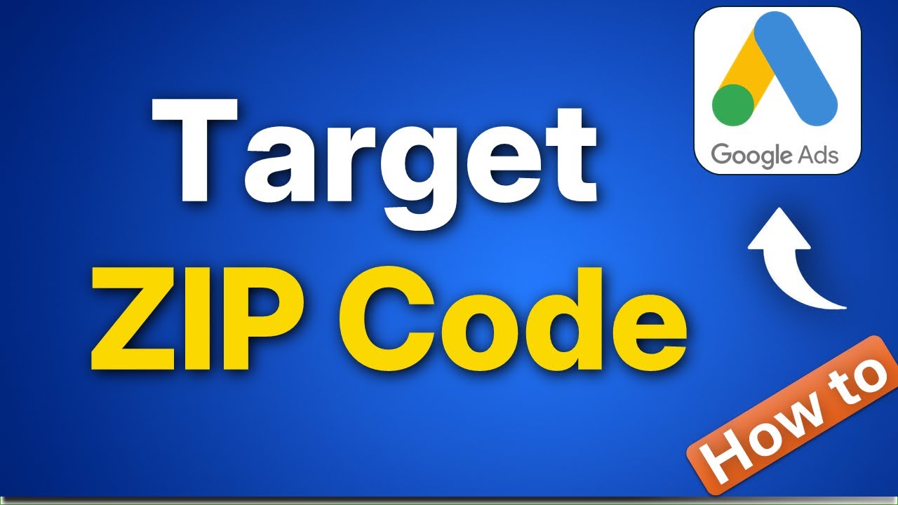 How to Target Google Ads in a Specific ZIP Code Only