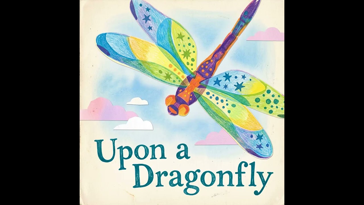 Upon a Dragonfly #music