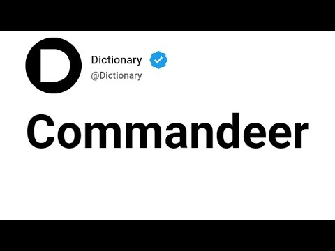 Commandeer Meaning In English