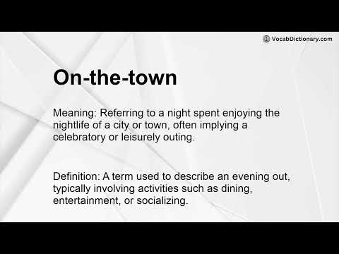 On-the-town Meaning
