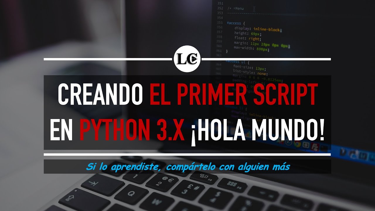 7. Cómo crear y ejecutar scripts en Python ¡Hola mundo! | Curso de Python 3 desde Cero | La Cartilla