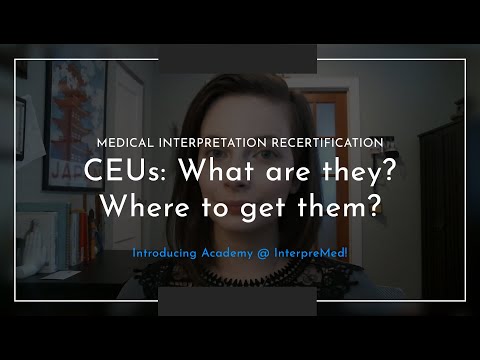 Medical Interpreting CEUs to Recertify: What they are, where to get them [Academy@InterpreMed]