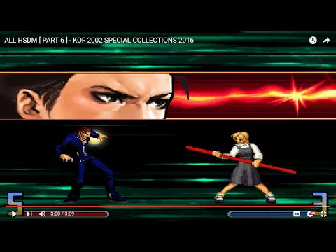 ALL HSDM [ PART 6 ] - KOF 2002 SPECIAL COLLECTIONS