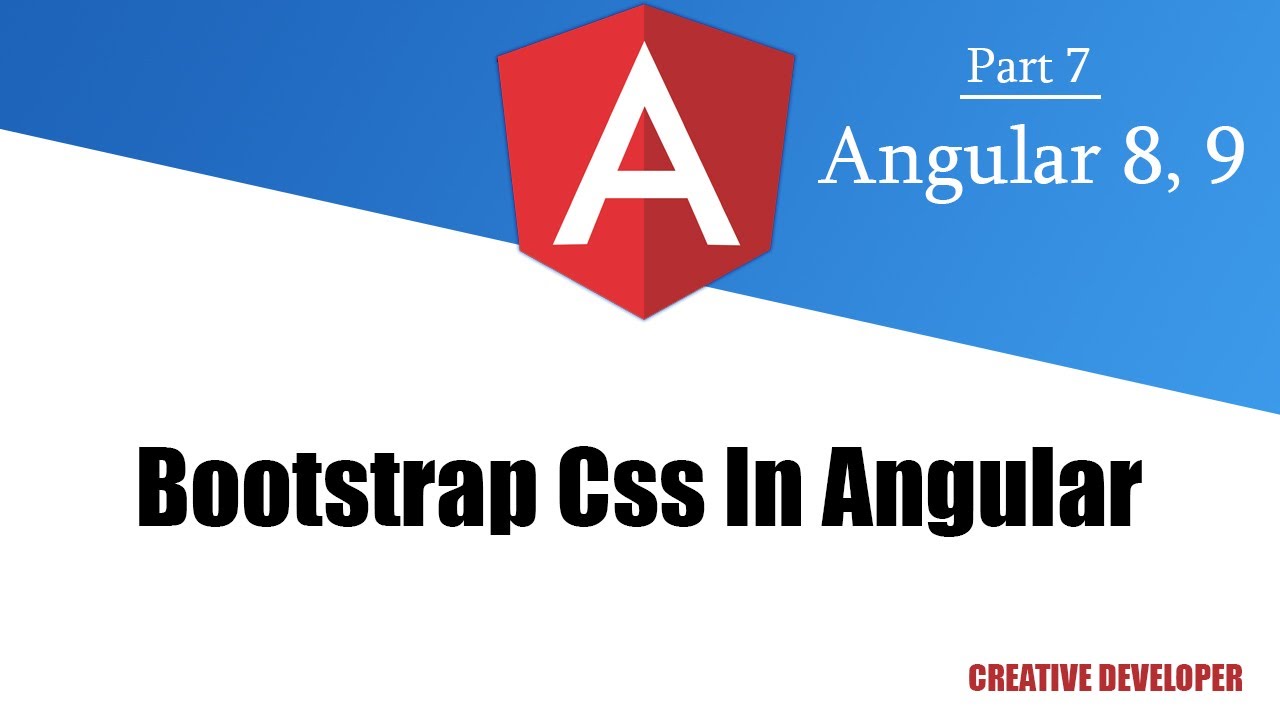 Bootstrap css in angular (creative developer)