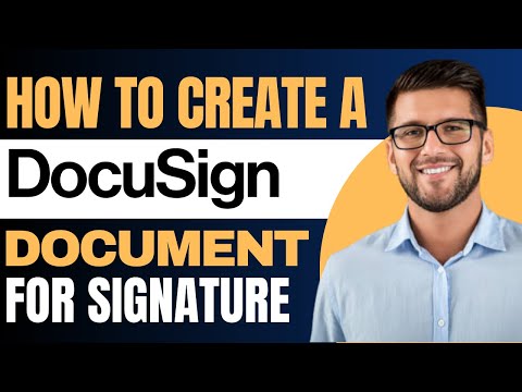 How to Create a Docusign Document for Signature
