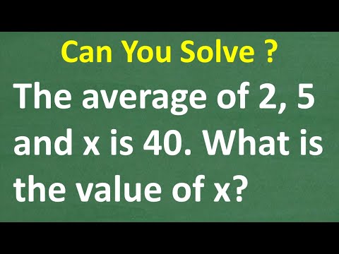 The average of 2, 5, and x is 40, what is x = ? BASIC Math and Algebra!