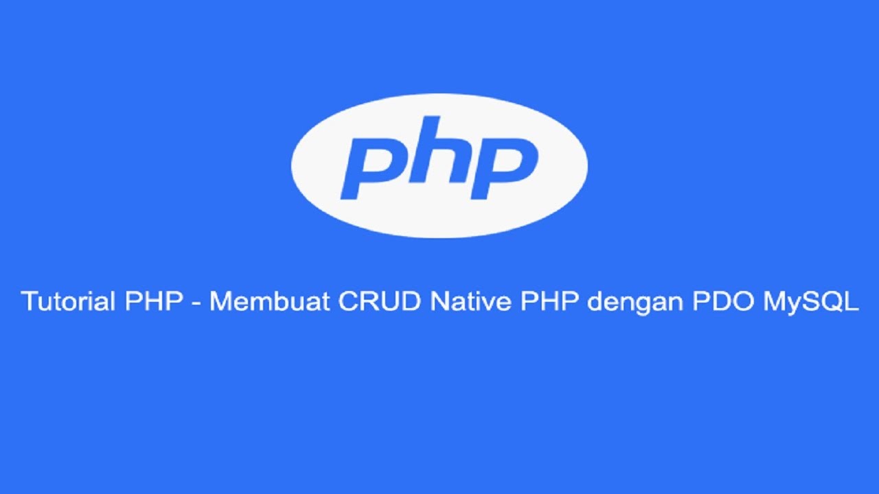✅ Tutorial Membuat CRUD Native PHP dengan PDO MySQL