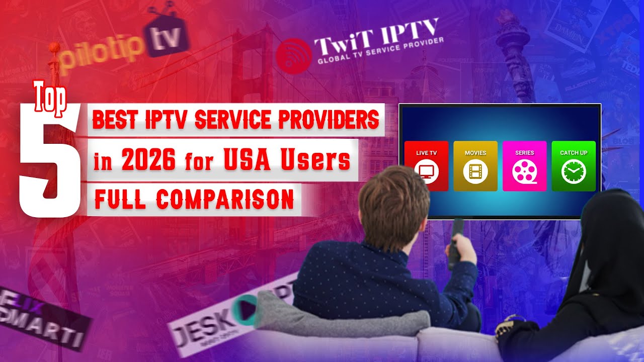 Top 5 Best IPTV Service Providers in 2026 for USA Users  (Full Comparison)