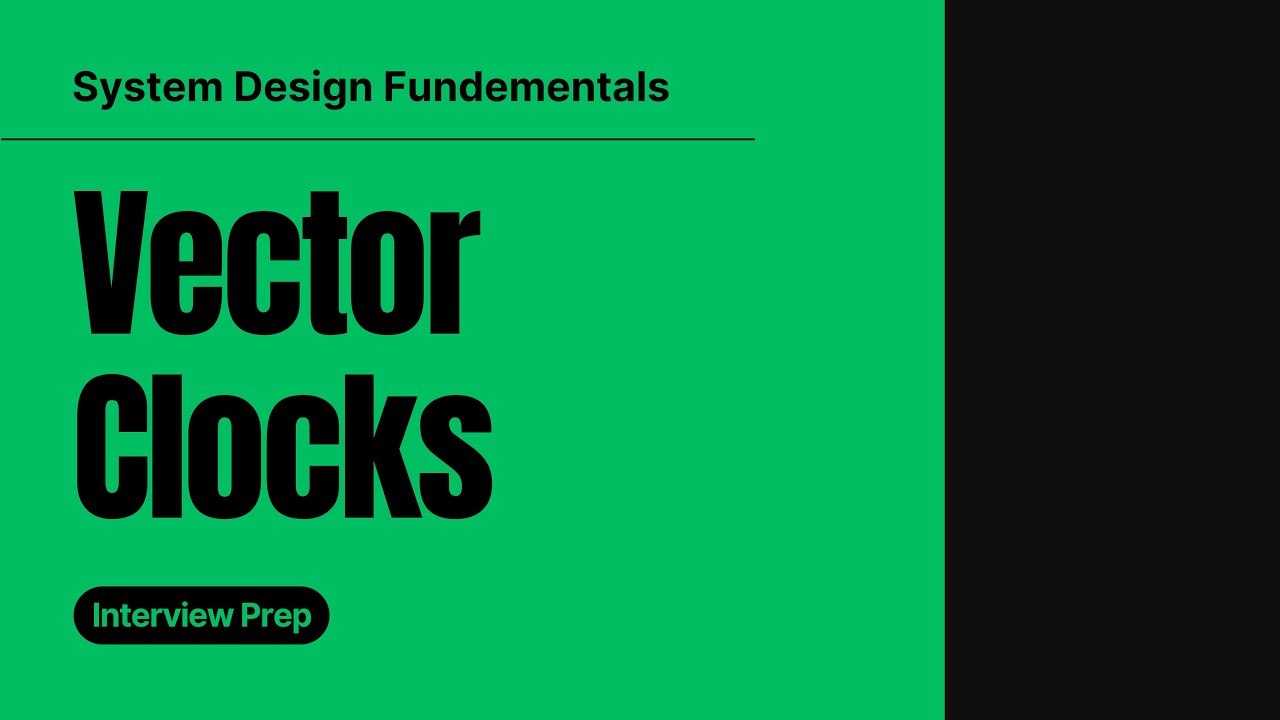 System Design Interview Prep: Master Vector Clocks for Consistency