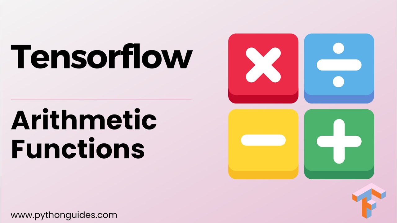 TensorFlow Arithmetic Functions | TensorFlow Arithmetic Math Function | TensorFlow Function Tutorial