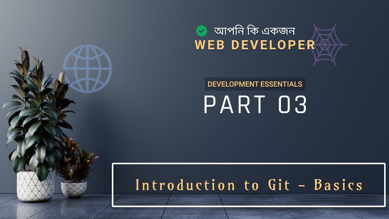 3. Introduction to Git - Basics | Development Essentials - Bangla Tutorial