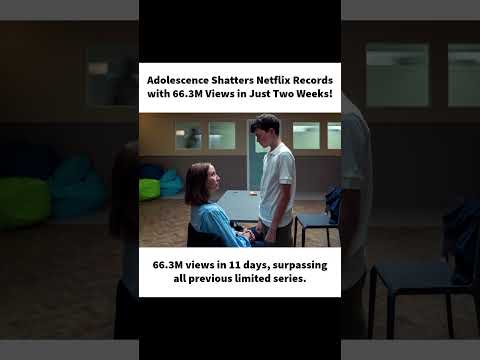 Adolescence Breaks Netflix History: 66.3M Views in 2 Weeks! 🍿