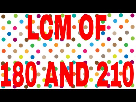 LCM OF 180 AND 210