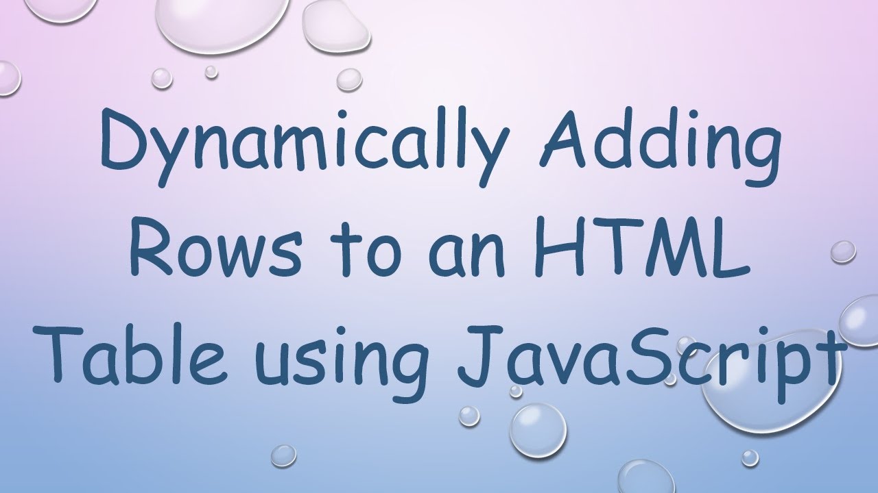 Dynamically Adding Rows to an HTML Table using JavaScript