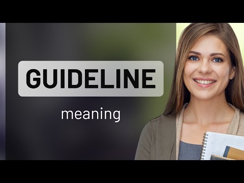 Guideline • GUIDELINE definition